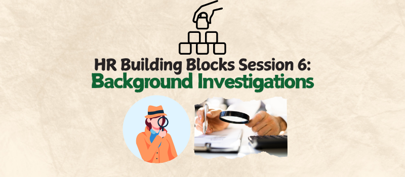 HR Building Blocks #6: Background Investigations - Sierra HR Partners ...
